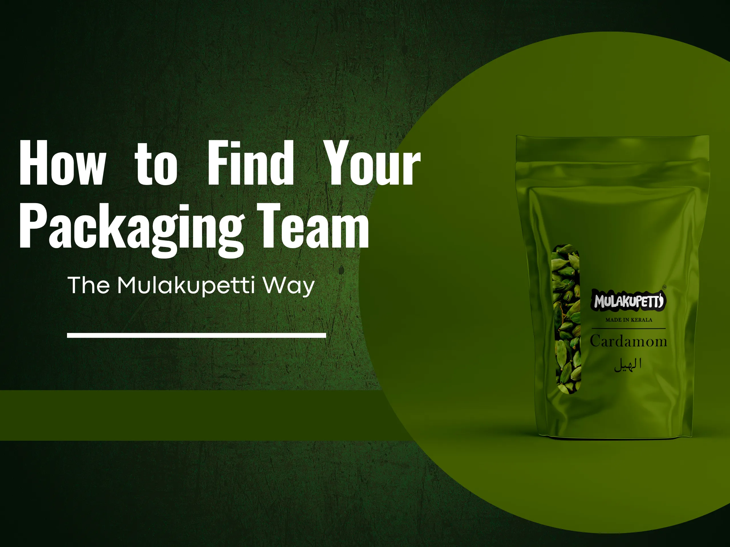How to Find Your Packaging Team – The Mulakupetti Way - Mulakupetti